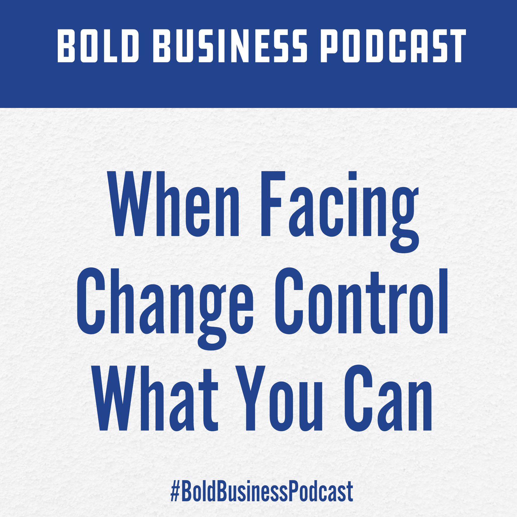 When Facing Change Control What You Can - Red Direction
