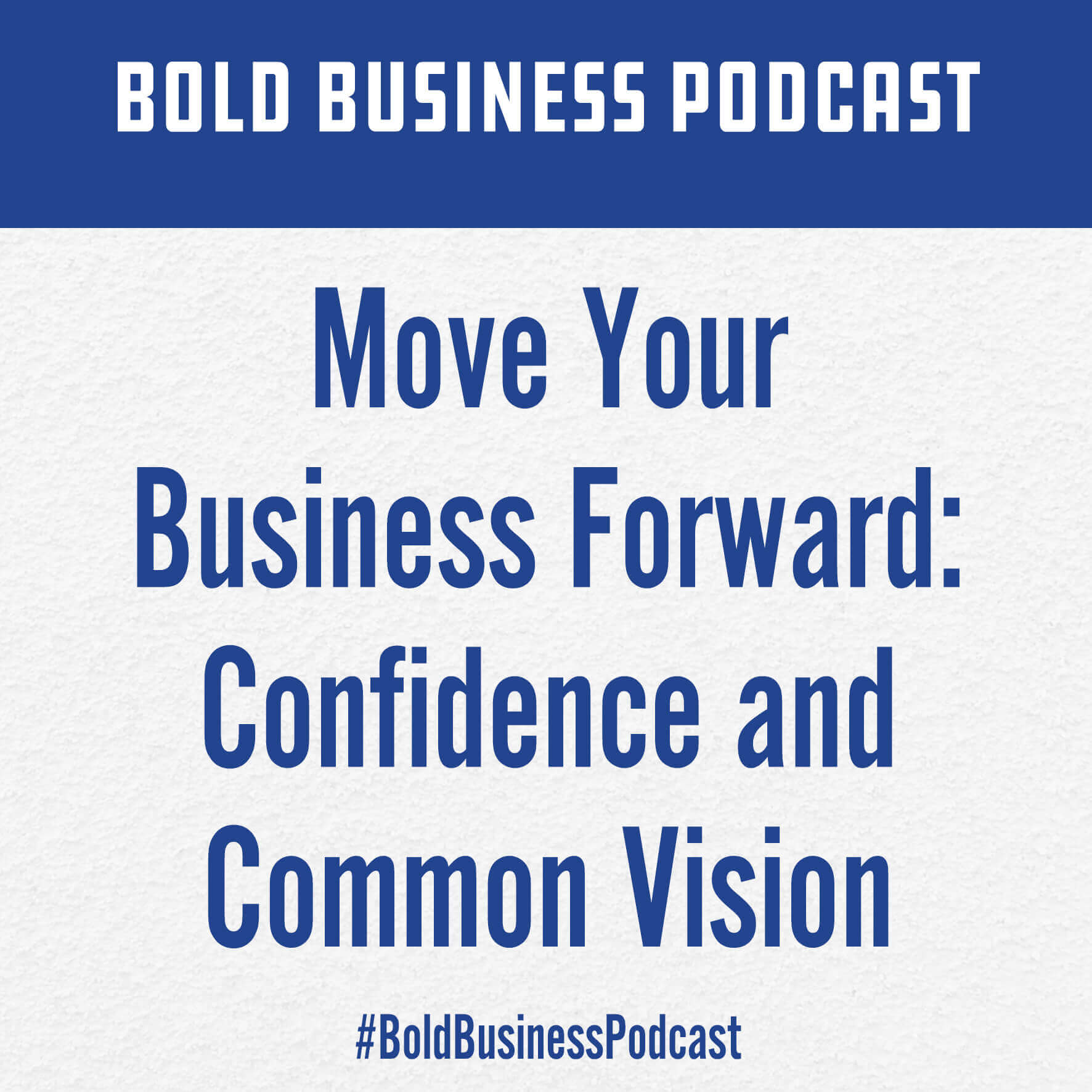 Move Your Business Forward: Confidence and Common Vision - Red Direction