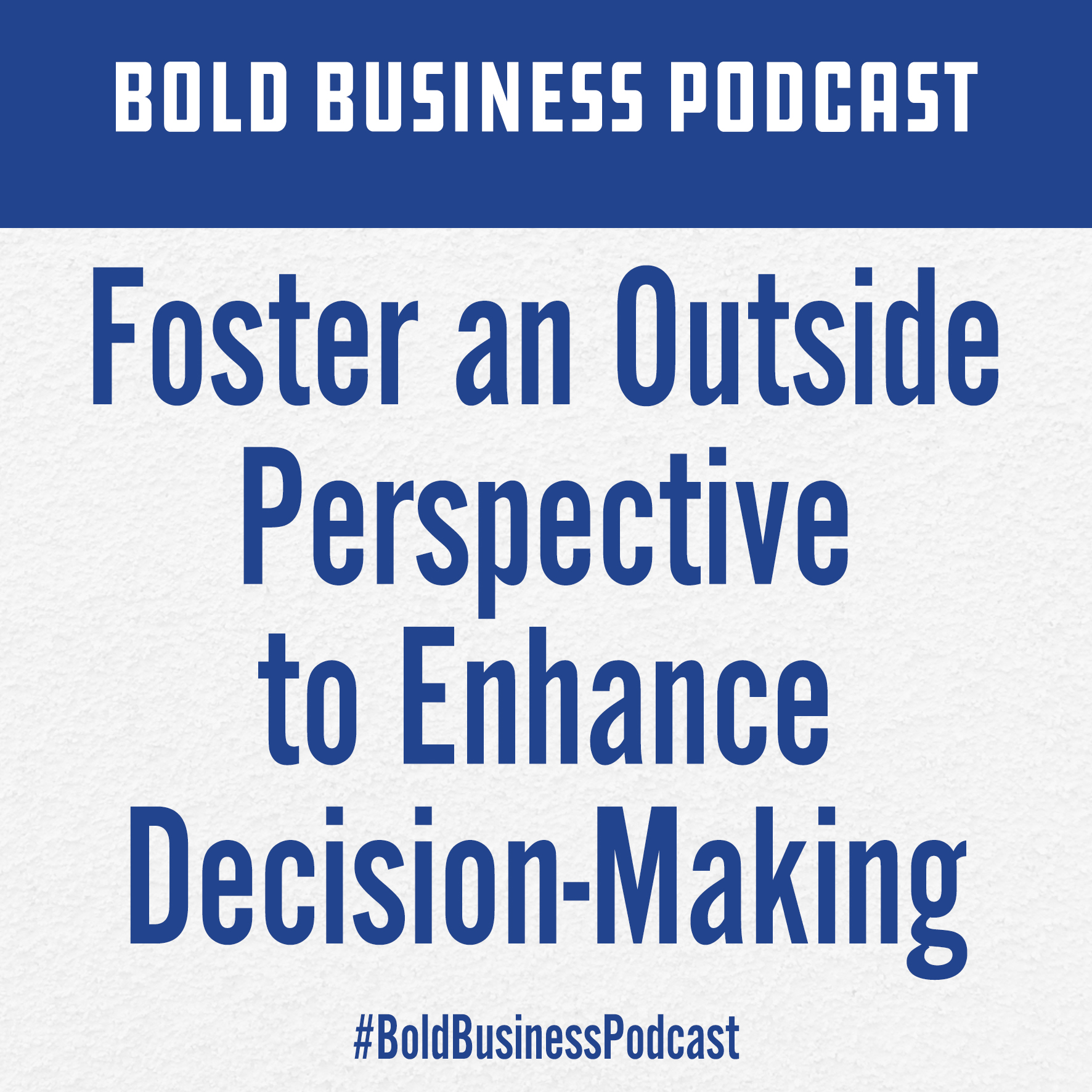 Foster an Outside Perspective to Enhance Decision-Making - Red Direction
